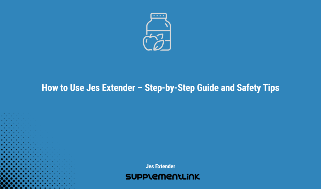 How to Use Jes Extender – Step-by-Step Guide and Safety Tips
