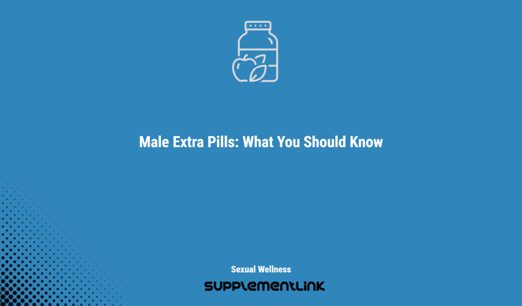 Male Extra Pills Review: Ingredients, Where to Buy