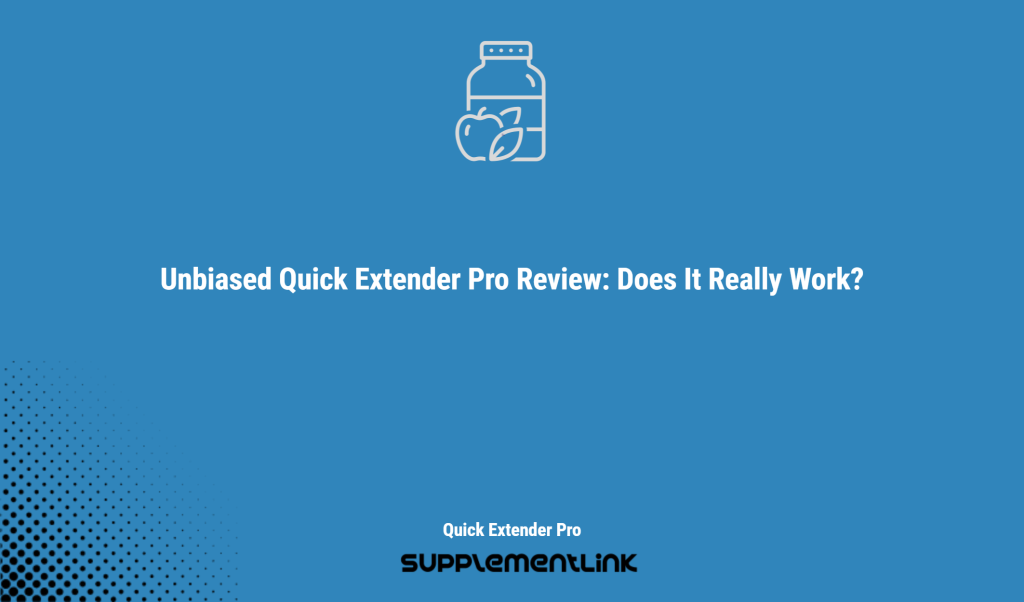 Unbiased Quick Extender Pro Review: Does It Really Work?